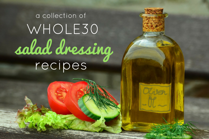 Whole30 Salad Dressing: 8 Recipes For Compliant Dressings